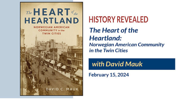 History Revealed: Heart of the Heartland - Ramsey County Historical Society